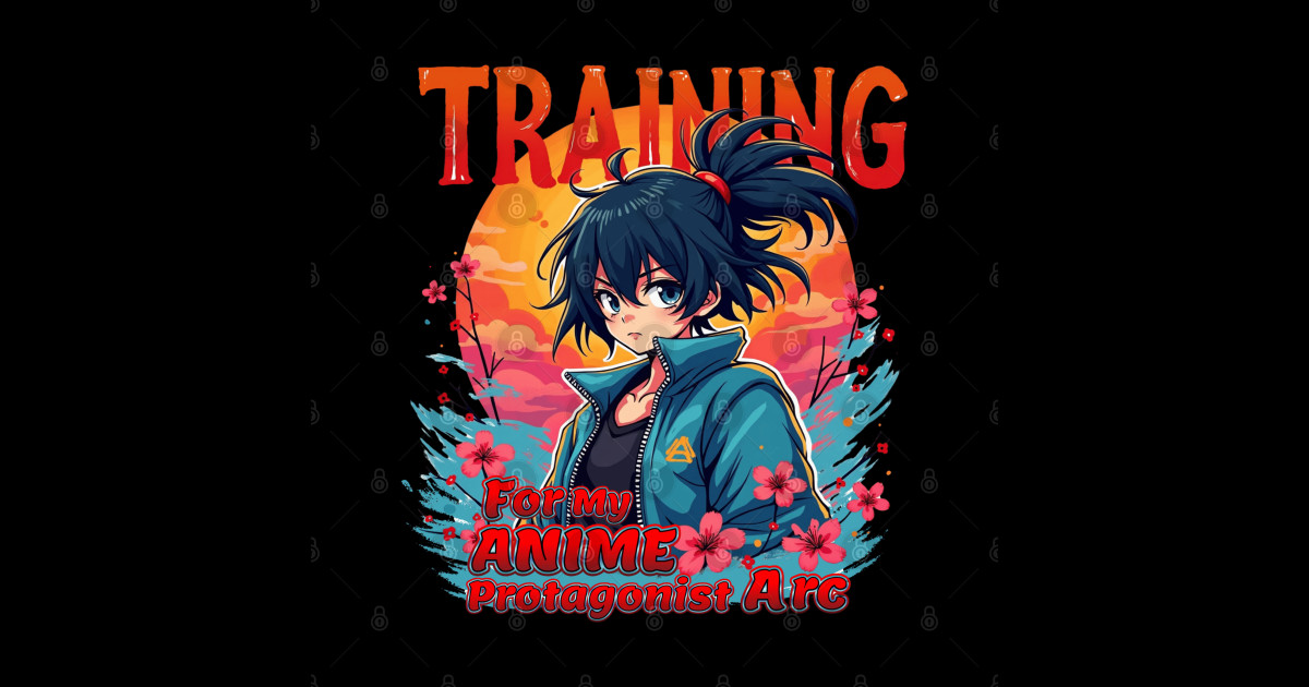 'Training for My Anime Protagonist Arc'-Anime Training Arc T-Shirt ...