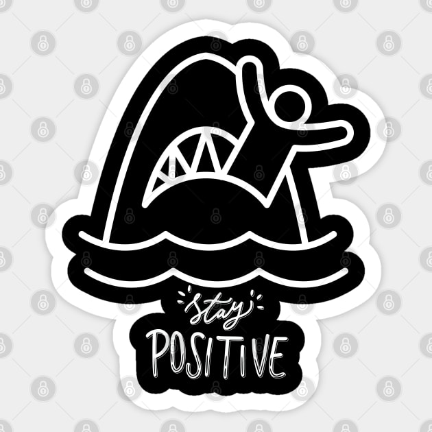 Stay Positive Shark Attack (White) - Shark - Sticker | TeePublic