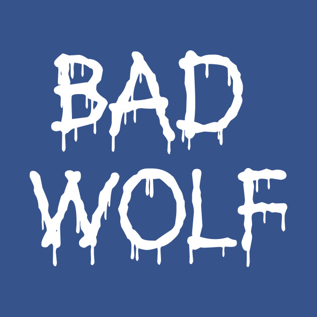 Bad Wolf Graffiti - Doctor Who - T-Shirt | TeePublic