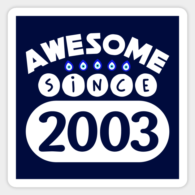 Awesome Since 2003 - Awesome Since 2003 - Sticker | TeePublic