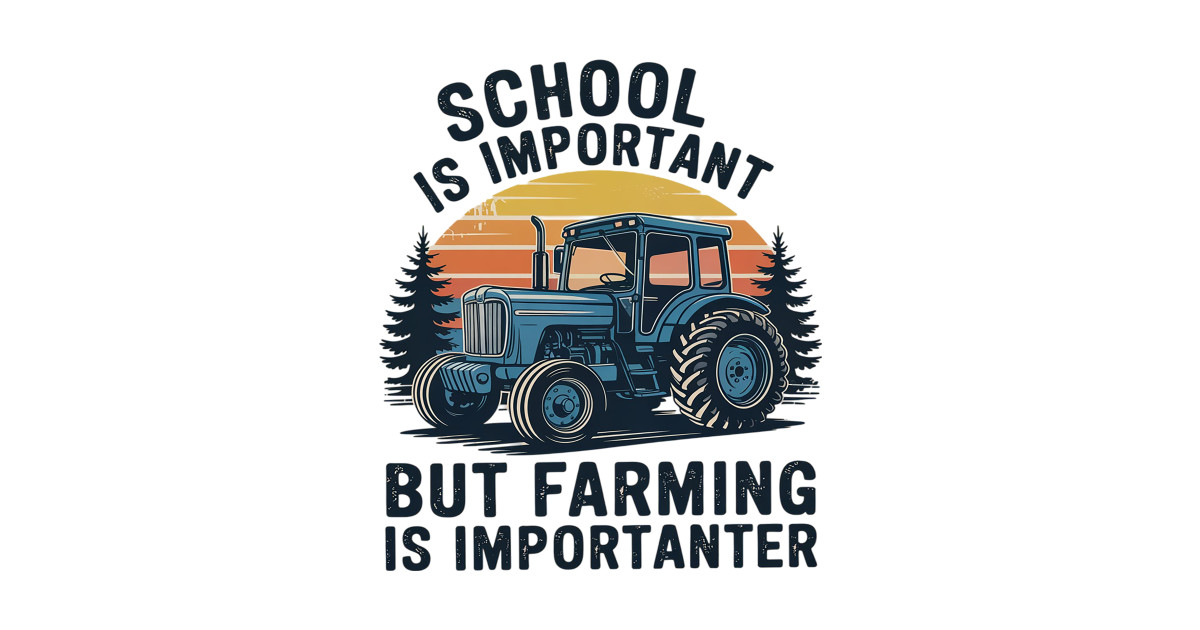 But Farming is Importanter Farmer Tractor - But Farming Is Importanter ...