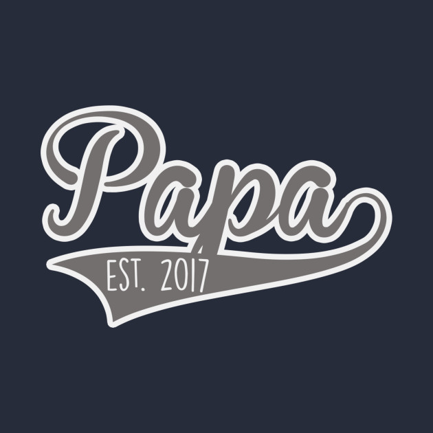 New Papa Established 2017 - Papa - T-Shirt | TeePublic