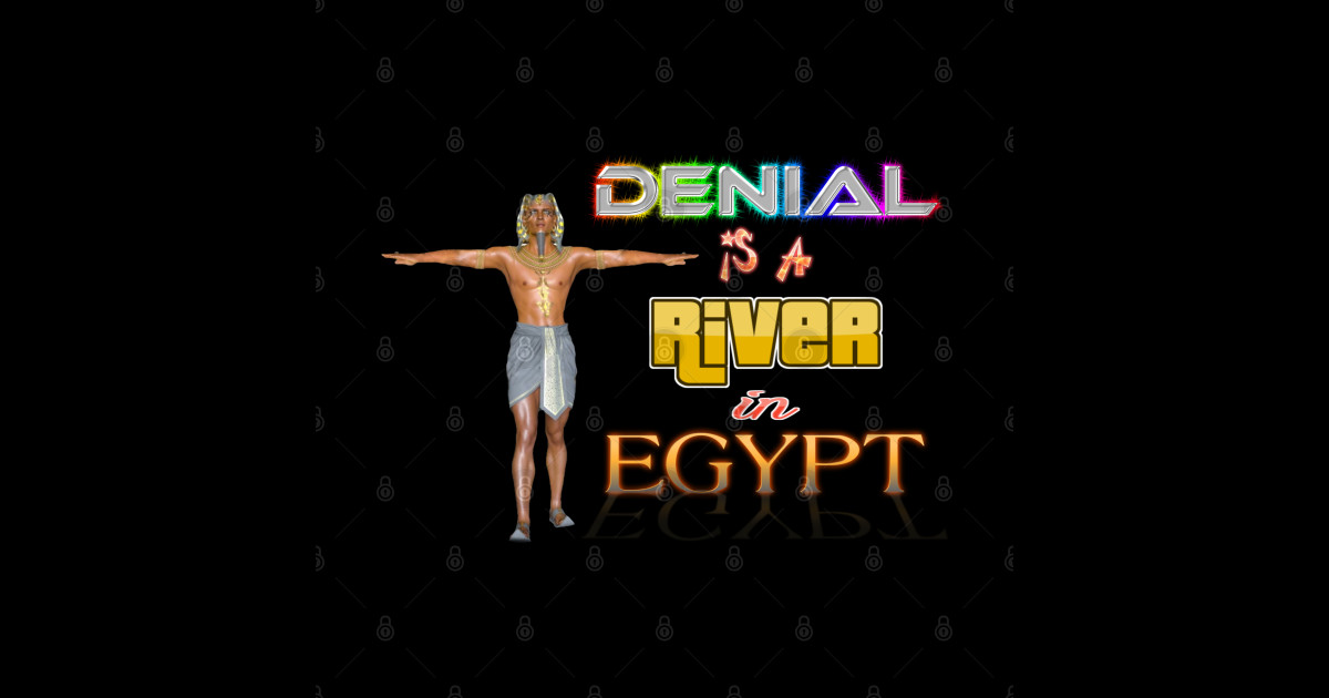 Denial is a River in Egypt (word art variant) - Egypt - Sticker | TeePublic
