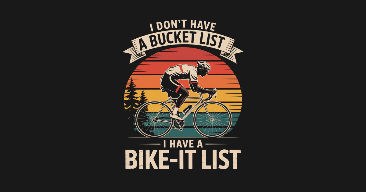 I Have A Bike-It List Bicycle Cycle Cycling - I Have A Bike It List ...