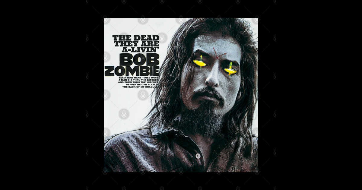 Bob Zombie - The Dead They Are A-Livin' - Bob Dylan - Hat | TeePublic