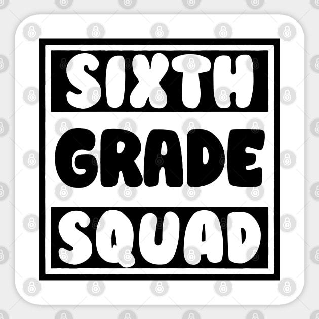 sixth grade squad - Sixth Grade - Sticker | TeePublic
