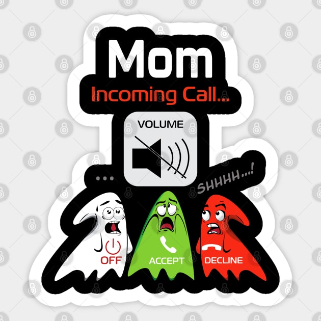 Your Mom Is Calling - Calling - Sticker | TeePublic