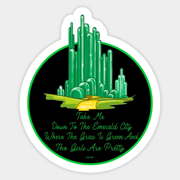 Take Me To The Emerald City - Wizard Of Oz - Sticker | TeePublic