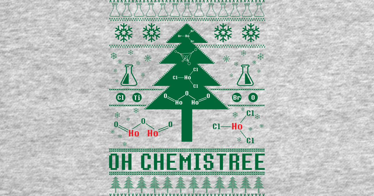 Oh Chemistree Ugly Sweater Christmas Tree Chemisty T-Shirt For A ...
