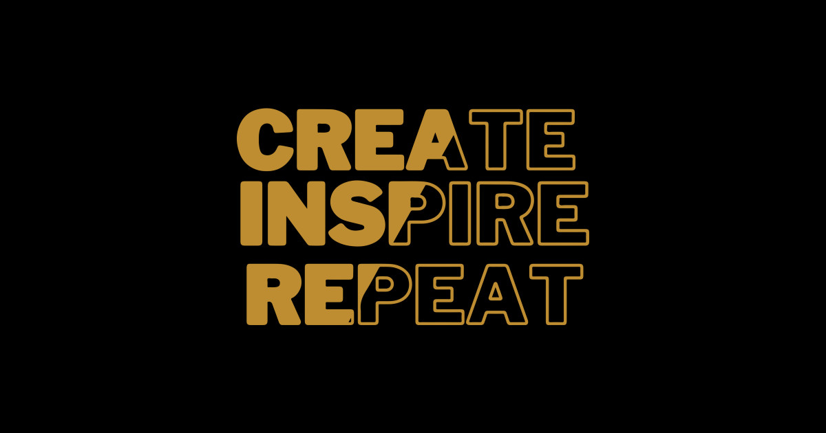 Create, Inspire, Repeat - [GOLDEN LOGO] - Create Inspire Repeat ...