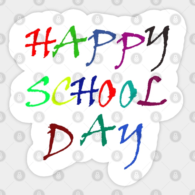 happy school day - School - Sticker | TeePublic