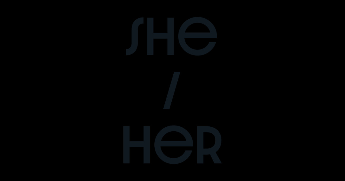 She / Her - Pronouns - Sticker | TeePublic