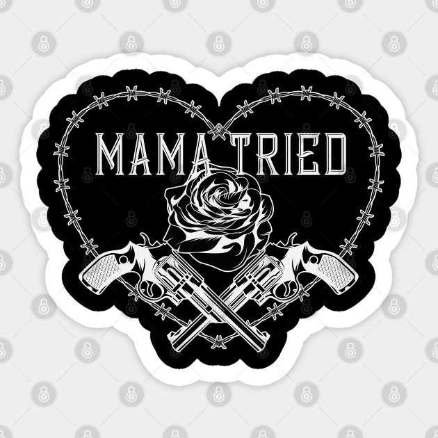 Mama Tried Guns and Rose Outlaw - Mama Tried Guns And Rose Outlaw ...
