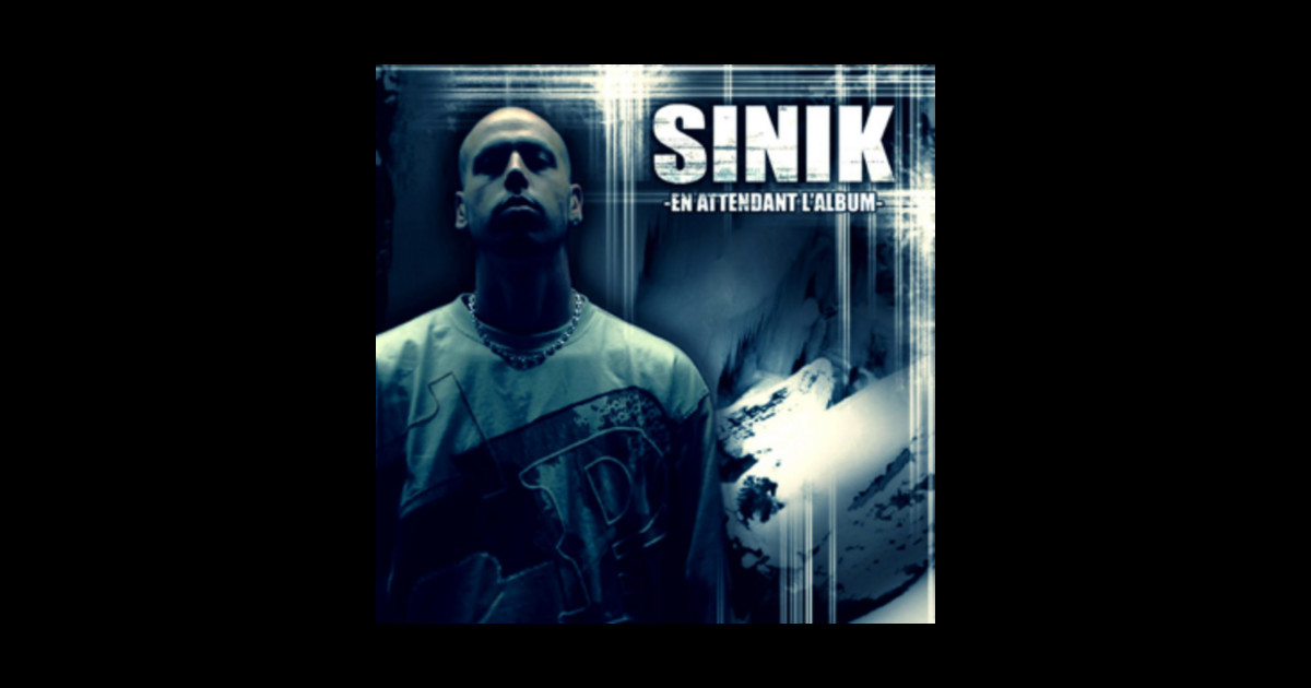 Sinik - En attendant l'album album 2004 - Sinik - Posters and Art ...