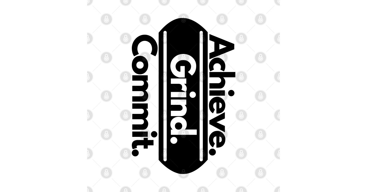 Commit. Grind. Achieve. – Motivation for Focus and Success ...