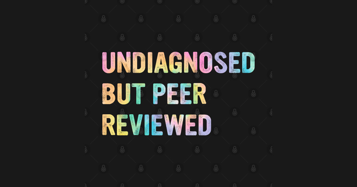 Undiagnosed But Peer Reviewed Retro Vintage Funny Saying - Undiagnosed ...