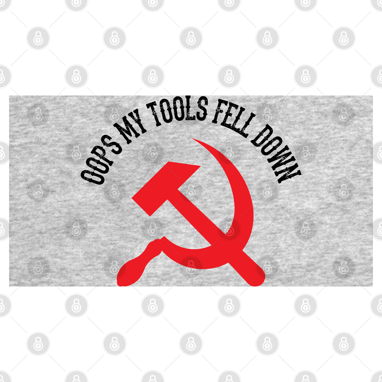 Oops Dropped My tools Communist Meme - Communism - T-Shirt | TeePublic