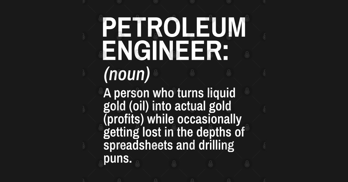 Petroleum Engineer Funny Definition Engineer Definition / Definition of ...