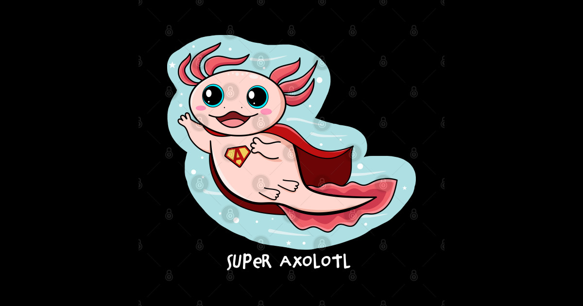 Super Axolotl - Axolotl - Sticker | TeePublic