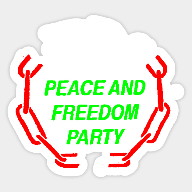 Peace and Freedom Party - Peace And Freedom Party - Sticker | TeePublic