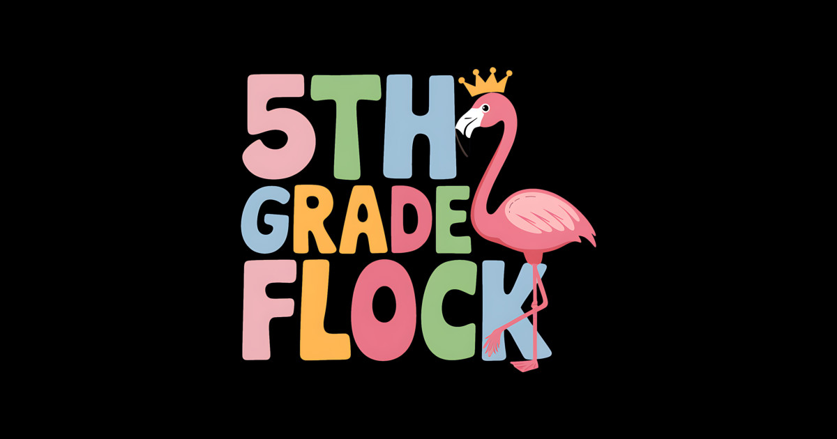 5th Grade Flock Pink Flamingo Squad - 5th Grade Flock Pink Flamingo ...