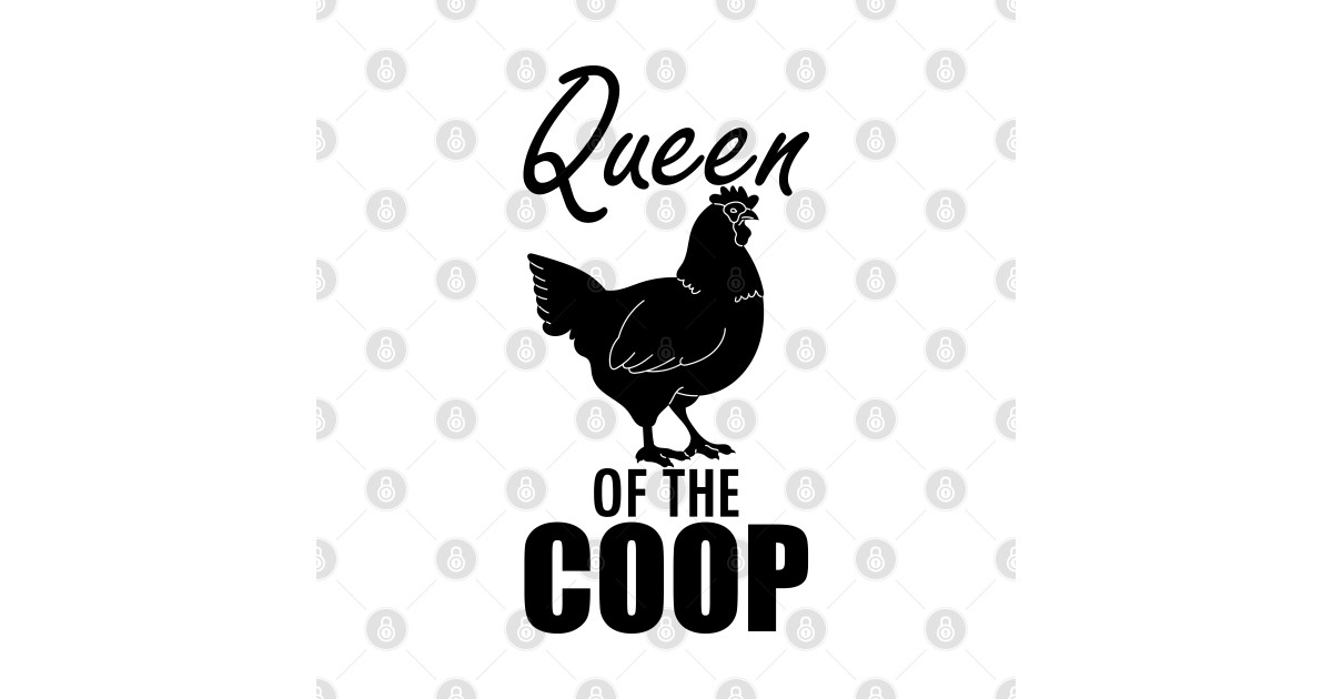 Chicken - Queen of the Coop - Chicken Mom Gift - T-Shirt | TeePublic