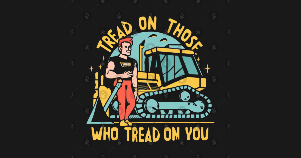 tread on those who tread on you - Tread On Those Who Tread On You - T ...