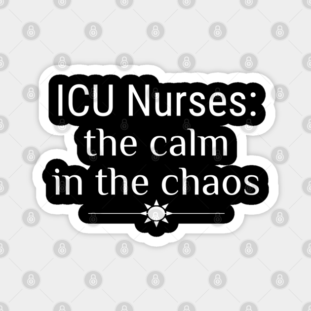 icu nurse the calm in the chaos motivational inspiring work quote - Icu ...