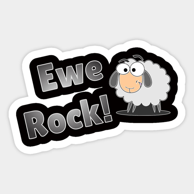 Ewe Rock! - Funny - Sticker | TeePublic