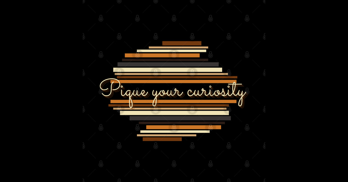 Pique your curiosity - Vintage life quotes - Vintage - Sticker | TeePublic