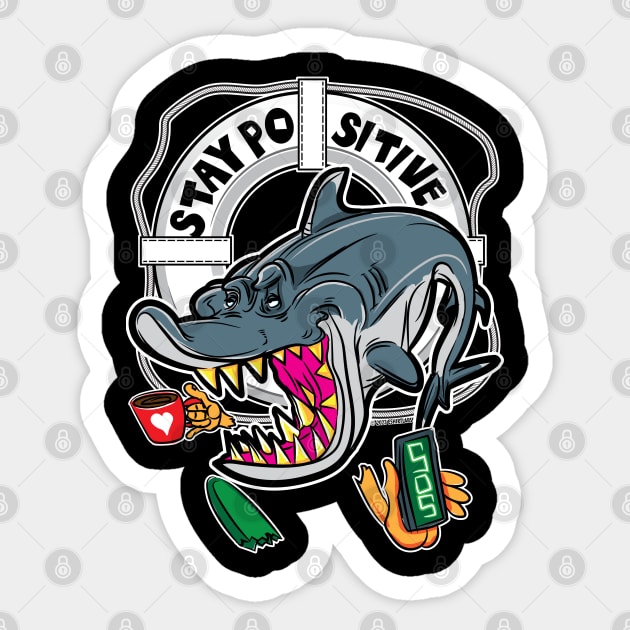 Stay POsitive Shark - Stay Positive Shark - Sticker | TeePublic