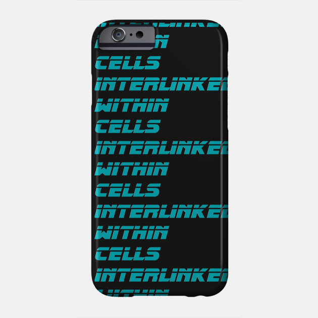 Cells Interlinked Within Cells - Blade Runner - Phone Case | TeePublic