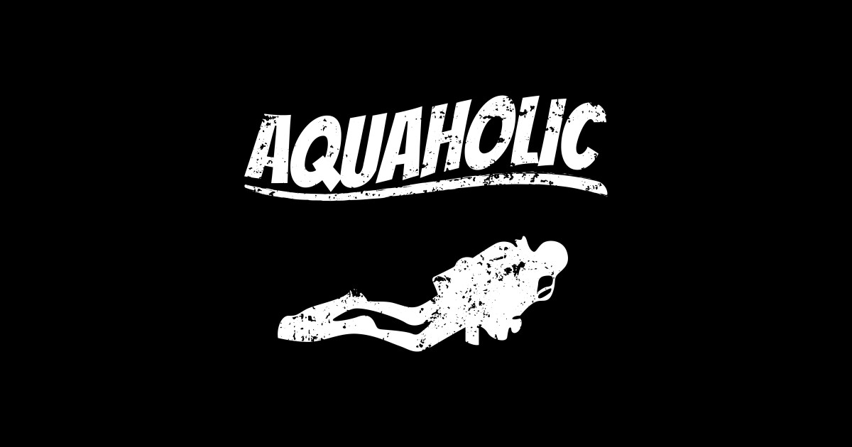 Scuba Diving Aquaholic - Scuba Diving Aquaholic - Sticker | TeePublic