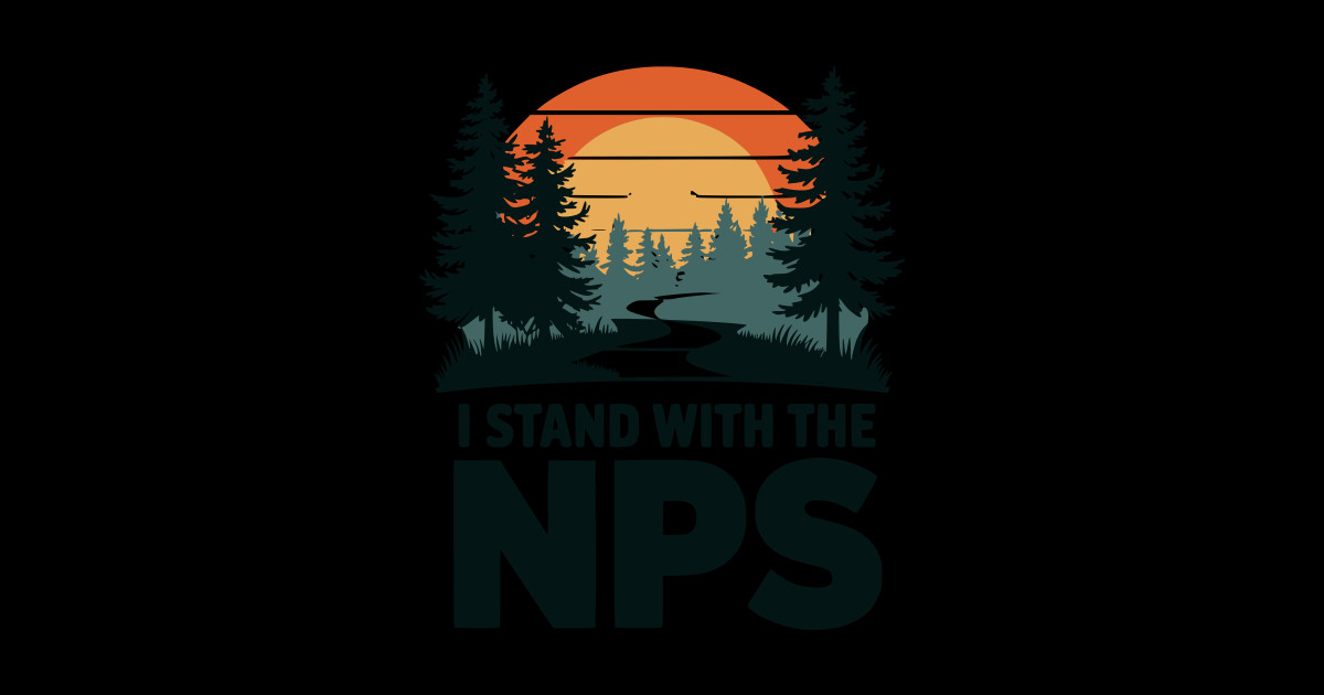 I Stand With The NPS National Park Retro Vintage - I Stand With The Nps ...