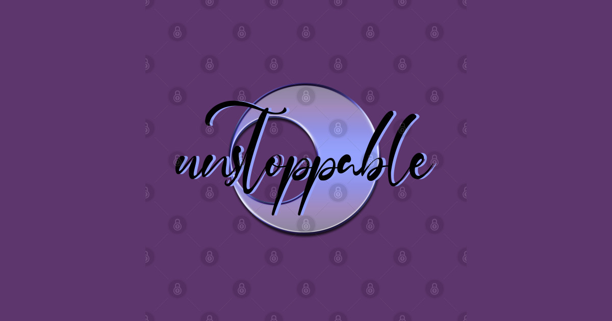 Unstoppable 2 - Unstoppable - T-Shirt | TeePublic