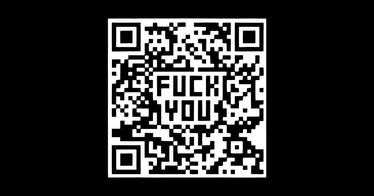 Fuck You QR Code - Fuck You Qr Code - Posters and Art Prints | TeePublic