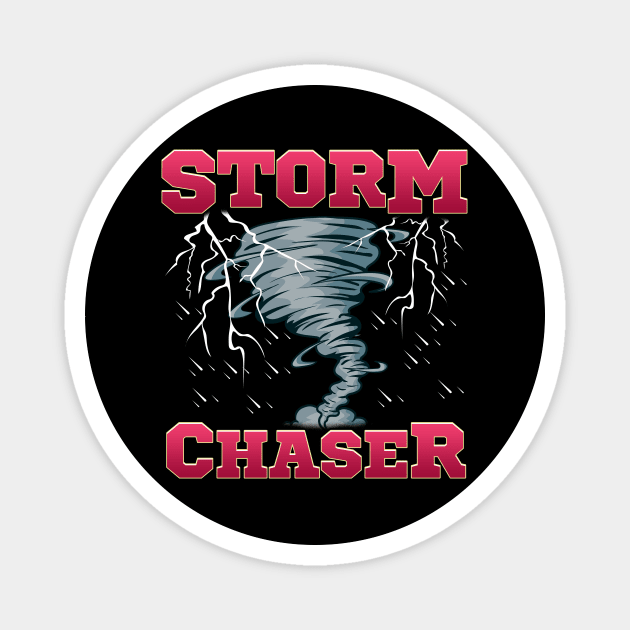 Storm Chaser Severe Weather Tornado Obsessed - Storm Chaser - Magnet ...
