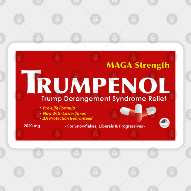 Donald Trump 2020 TRUMPENOL - Snowflakes, Anti-Liberals, Conservative ...