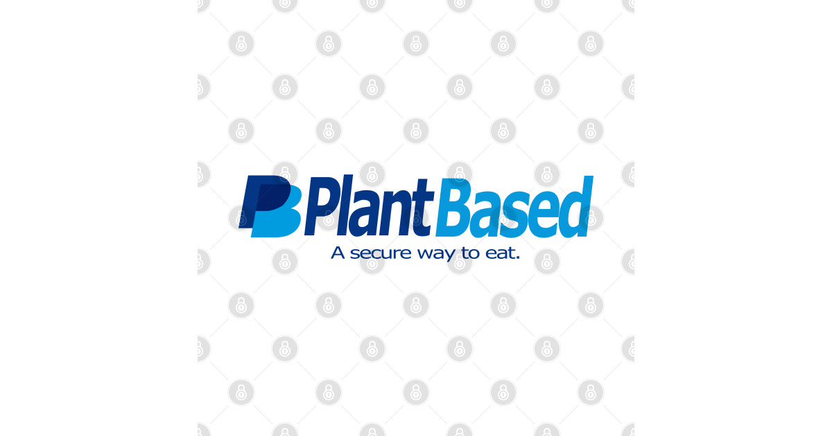 Plant Based "A secure way to eat" - Plant Based - T-Shirt | TeePublic
