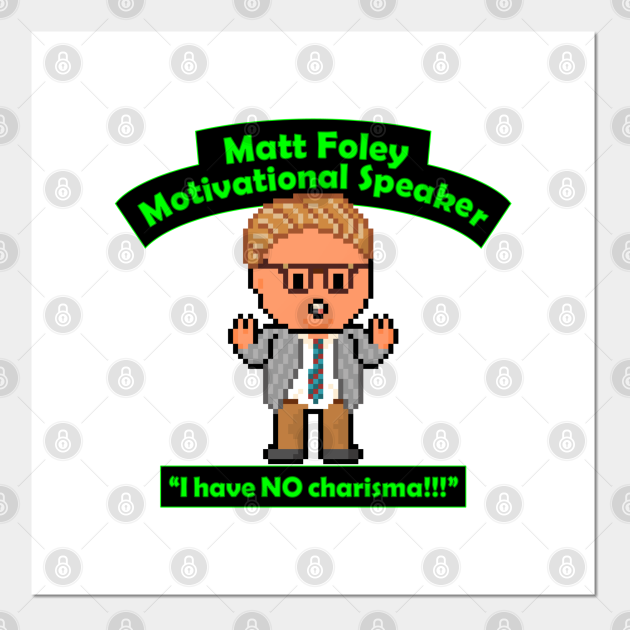 Pixel Matt Foley Motivational Quote - Matt Foley - Posters and Art ...