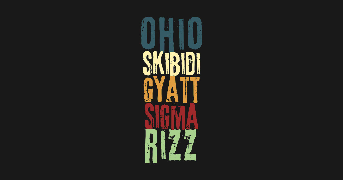 Ohio Skibidi Gyatt Sigma Rizz Funny Meme Vintage - Skibidi Rizz - T ...