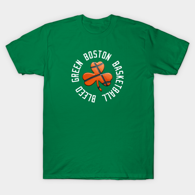 Bleed Green - Boston Celtics - T-Shirt | TeePublic