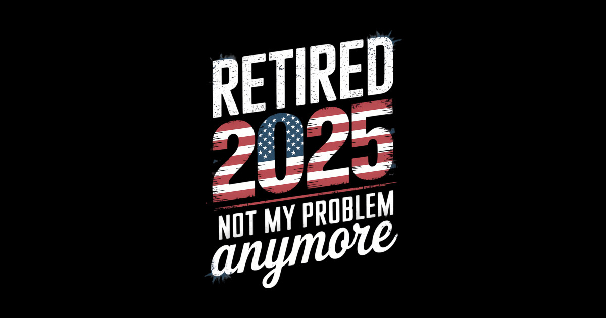 Retired 2025 US Flag For Retirement - Retired 2025 - Sticker | TeePublic