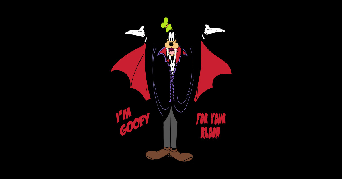 VAMPIRE GOOFY FOR YOUR BLOOD - Vampire Goofy - Posters and Art Prints ...