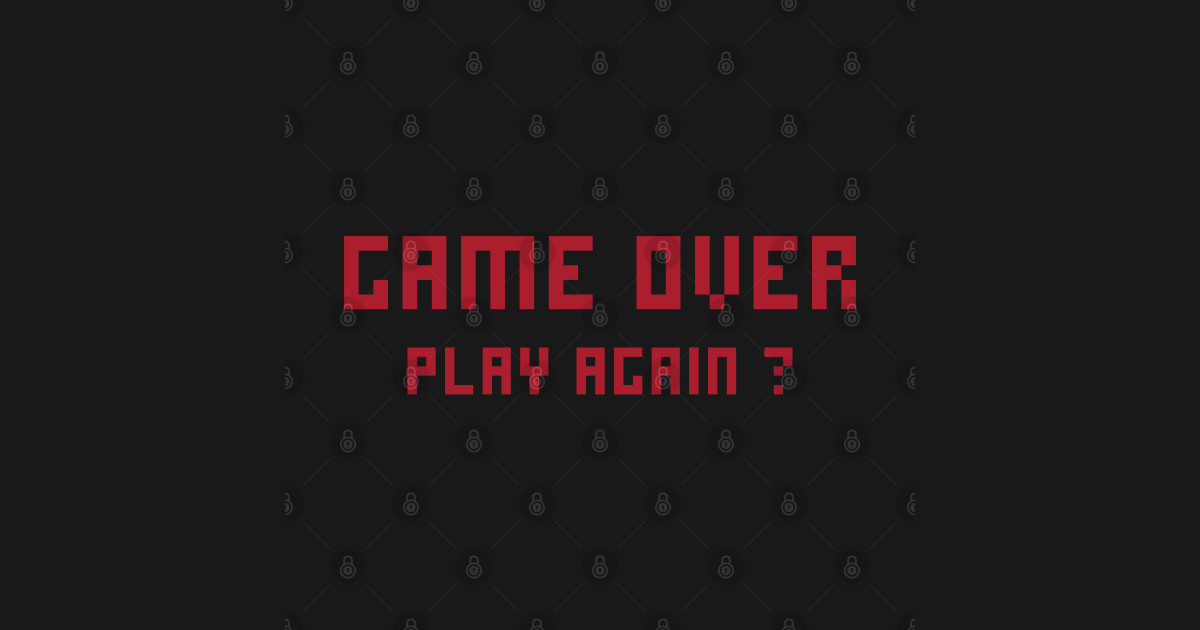 Game Over - Video Games - T-Shirt | TeePublic