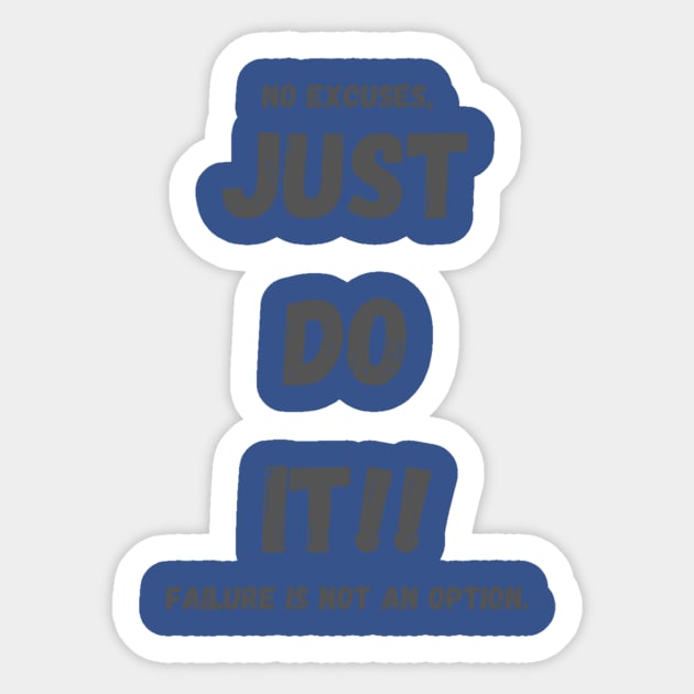 Just Do It - Motivational - Sticker | TeePublic