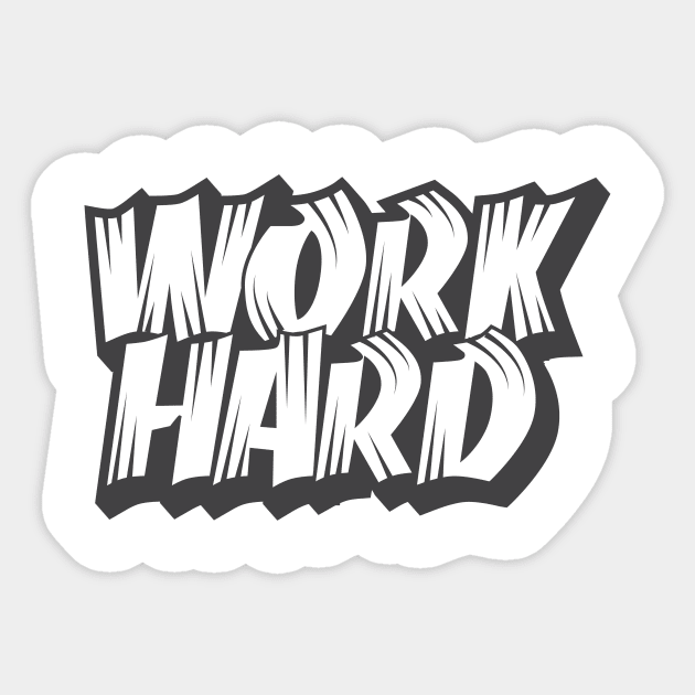 work hard motivational quotes - Work Hard - Sticker | TeePublic