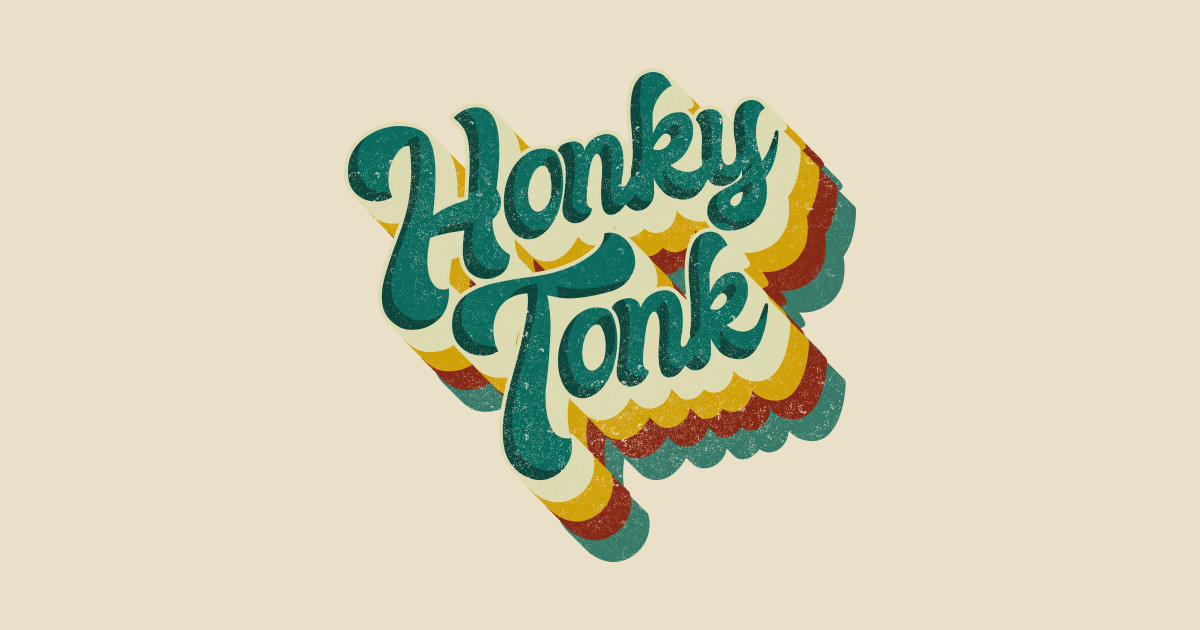 Honky Tonk - Honky Tonk - T-Shirt | TeePublic