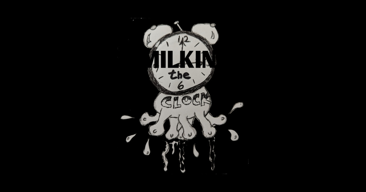 Milking the Clock - Working - Sticker | TeePublic