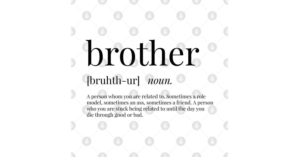 Brother Definition - Brother - T-Shirt | TeePublic